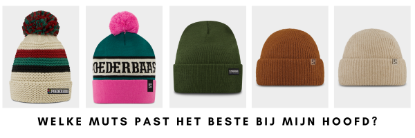 Welke muts past het beste bij mijn hoofd? – Poederbaas